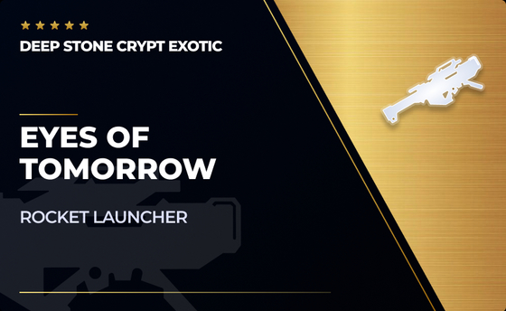 Eyes of Tomorrow - Exotic Rocket Launcher - D2 - 24k+ Reviews
